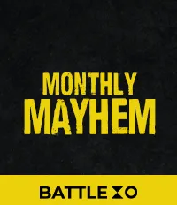 Tournament | BATTLE XO MONTHLY MAYHEM | BattleXO